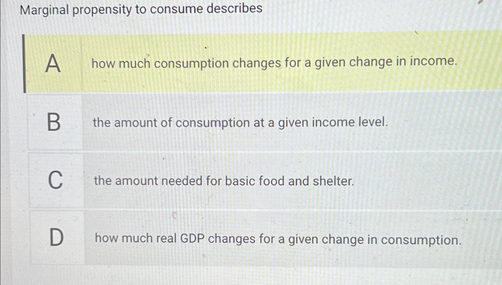Solved Marginal propensity to consume describesA how much | Chegg.com