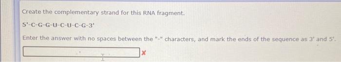 Solved Create the complementary strand for this RNA | Chegg.com