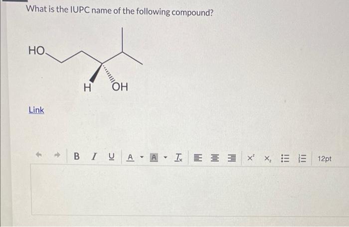 Solved What is the IUPC name of the following compound? НО. | Chegg.com