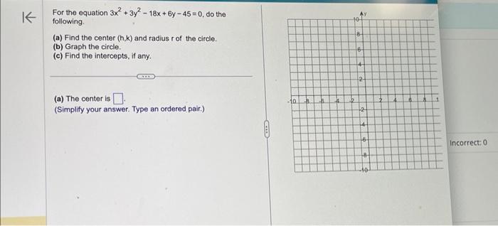 Solved For the equation 3x2+3y2−18x+6y−45=0, do the | Chegg.com