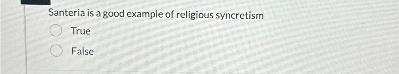 Solved Santeria is a good example of religious | Chegg.com