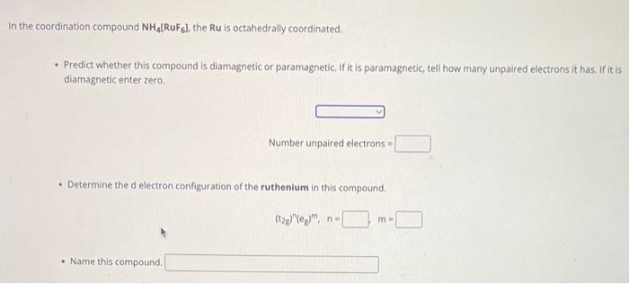 Solved In the coordination compound NH4[ RuF 6], the Ru is | Chegg.com