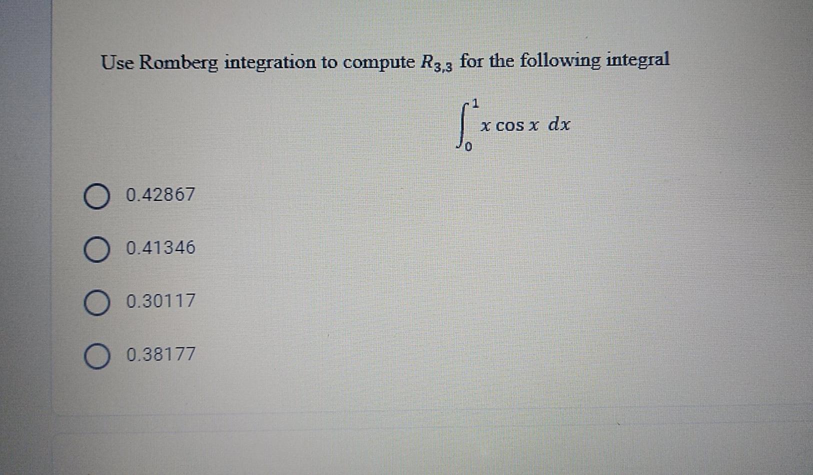Solved Use Romberg integration to compute R3,3 for the | Chegg.com