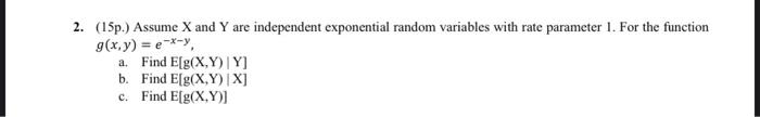 Solved (15p.) Assume X and Y are independent exponential | Chegg.com