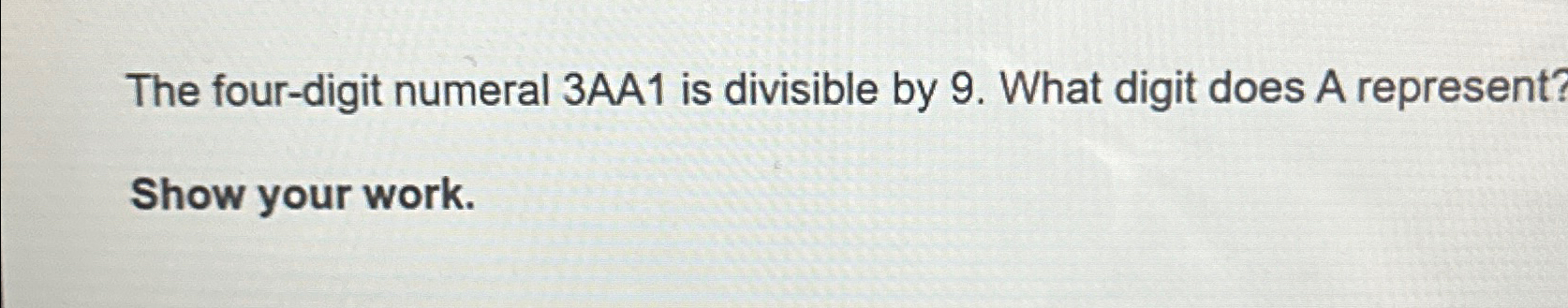 Solved The four-digit numeral 3AA1 ﻿is divisible by 9 . | Chegg.com