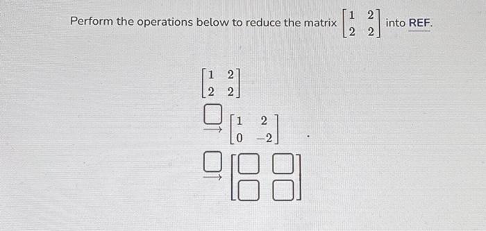 Solved Perform the operations below to reduce the matrix | Chegg.com