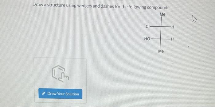Solved Draw A Structure Using Wedges And Dashes For The 