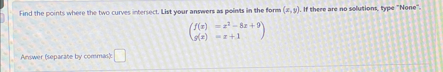 Solved Find the points where the two curves intersect. List | Chegg.com