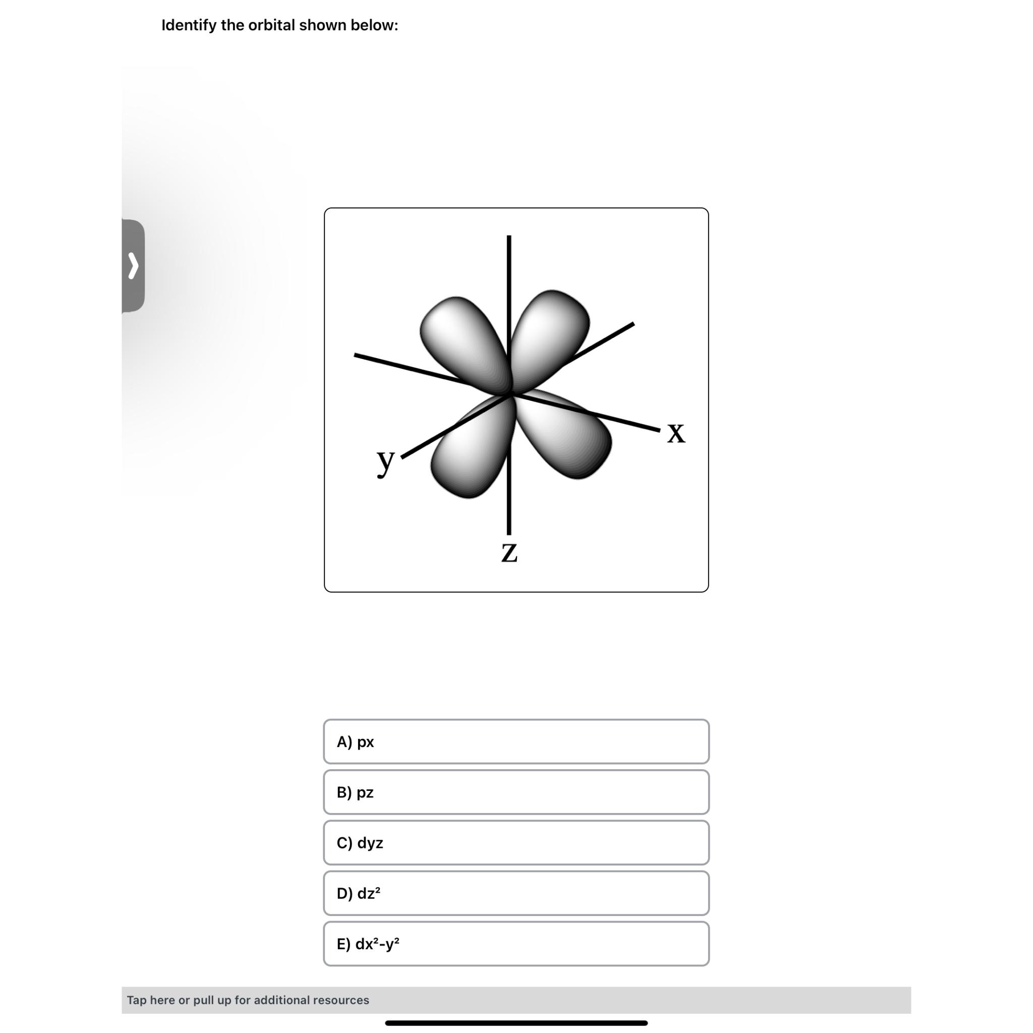Solved Identify the orbital shown below:B) pz(1)Tap here or | Chegg.com
