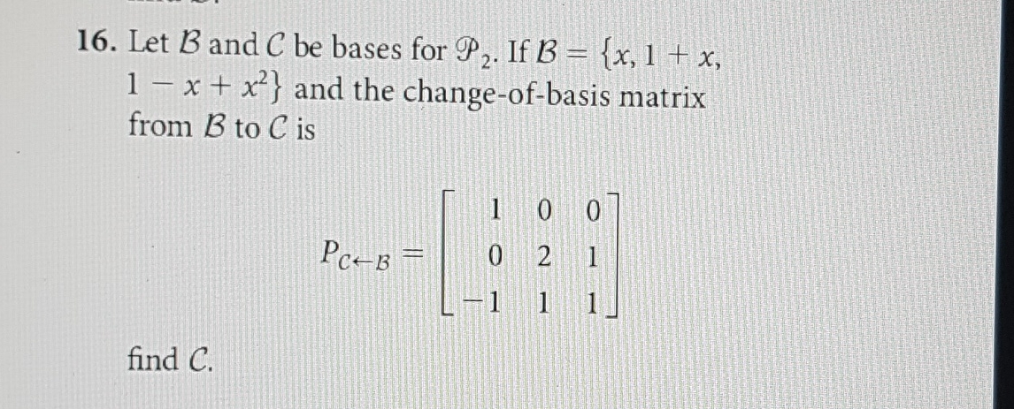 Let B ﻿and C ﻿be bases for P2. ﻿If ,{:1-x+x2} ﻿and | Chegg.com