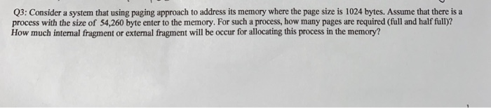 Solved Q3: Consider a system that using paging approach to | Chegg.com