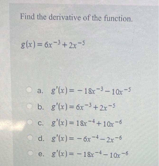 Solved Find the derivative of the function. g(x)=6x−3+2x−5 | Chegg.com