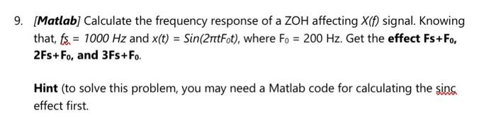 Solved 9. [Matlab] Calculate the frequency response of a ZOH | Chegg.com
