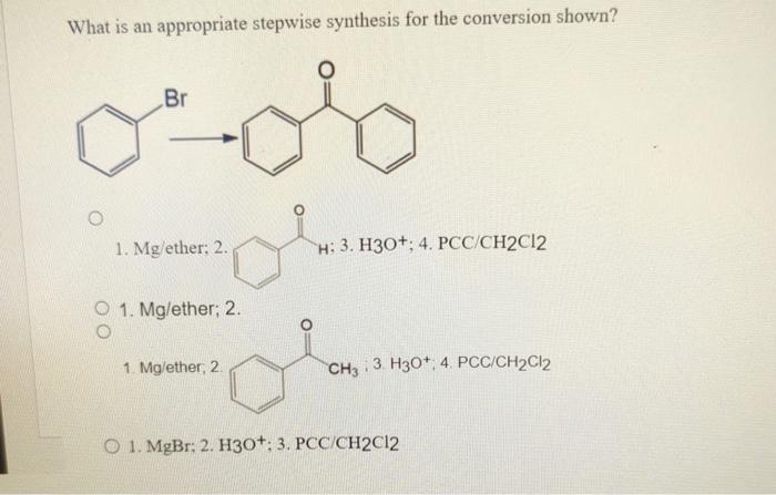 Solved What is an appropriate stepwise synthesis for the | Chegg.com
