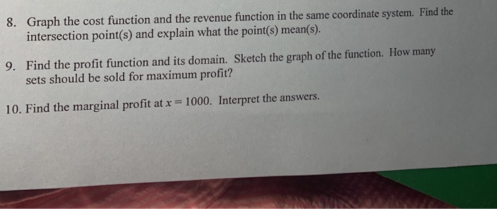 Solved 8. Graph the cost function and the revenue function | Chegg.com