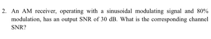 Solved 2 An Am Receiver Operating With A Sinusoidal