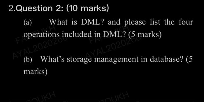 Solved 2.Question 2: (10 marks) (a) What is DML? and please | Chegg.com