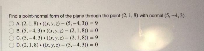 Solved Find a point-normal form of the plane through the | Chegg.com