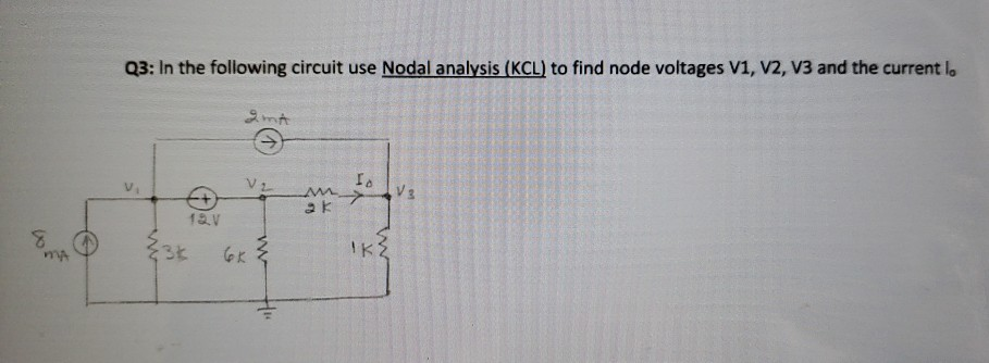 Solved Q3: In the following circuit use Nodal analysis (KCL) | Chegg.com