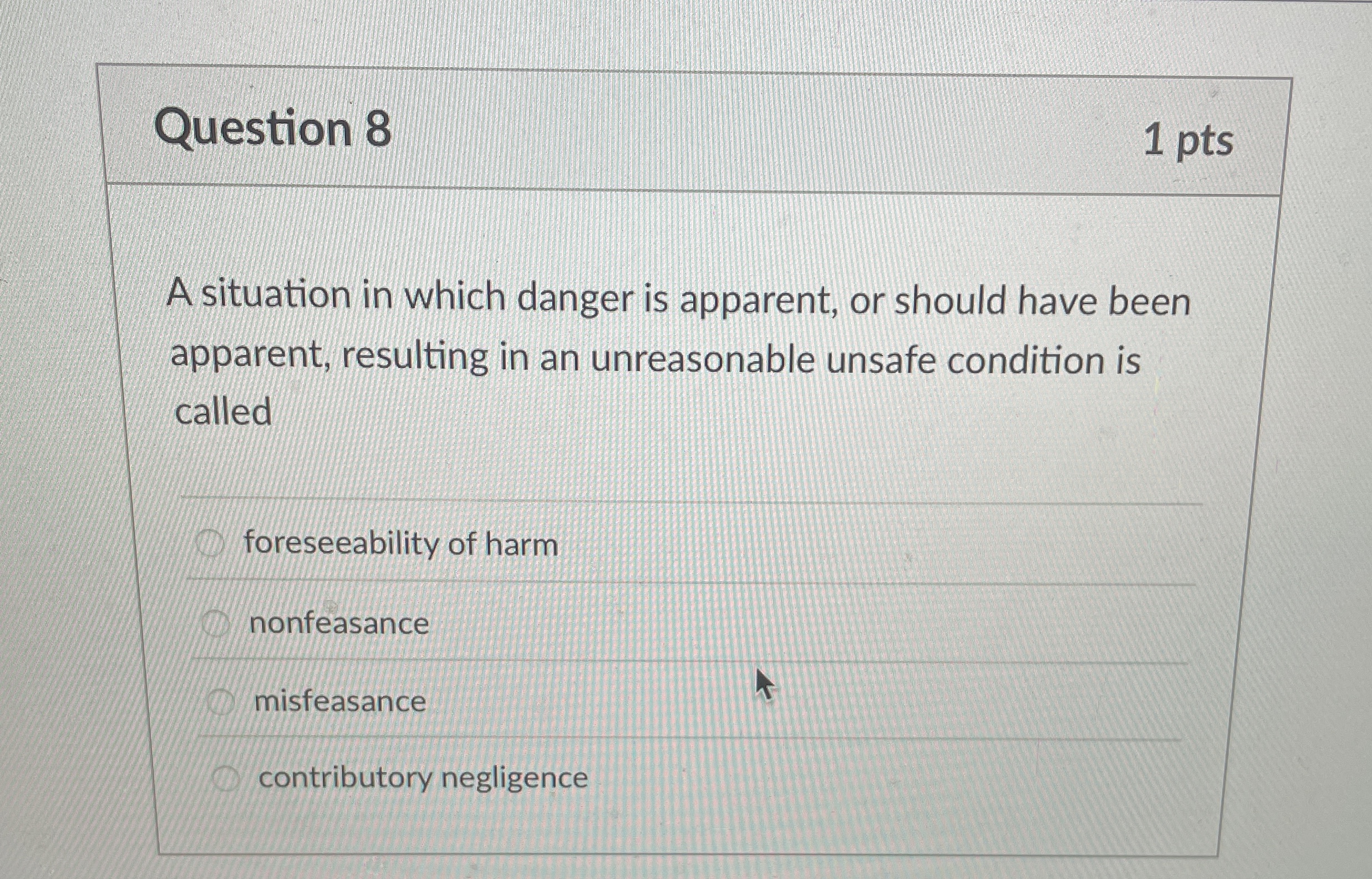 Solved Question 8A situation in which danger is apparent, or | Chegg.com