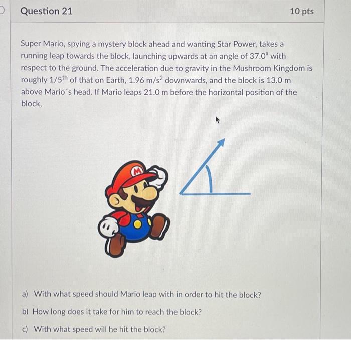 Solved Super Mario, spying a mystery block ahead and wanting | Chegg.com