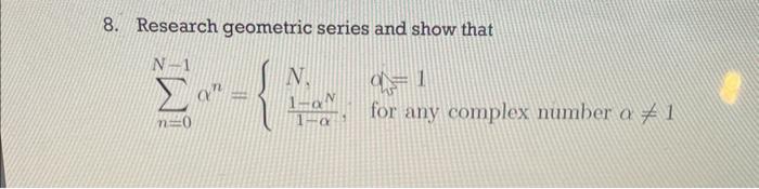 Solved 8. Research geometric series and show that | Chegg.com