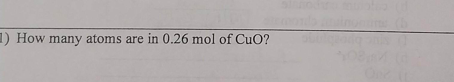Solved How many atoms are in 0.26mol of CuO ? | Chegg.com
