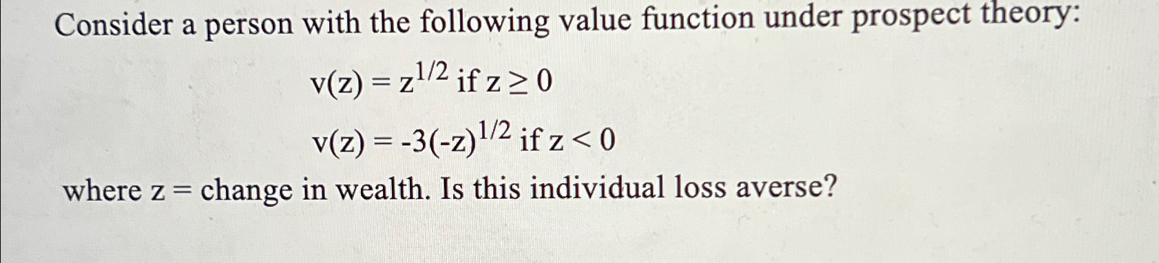 Solved Consider a person with the following value function | Chegg.com