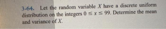 Solved 3-64. Let the random variable X have a discrete | Chegg.com