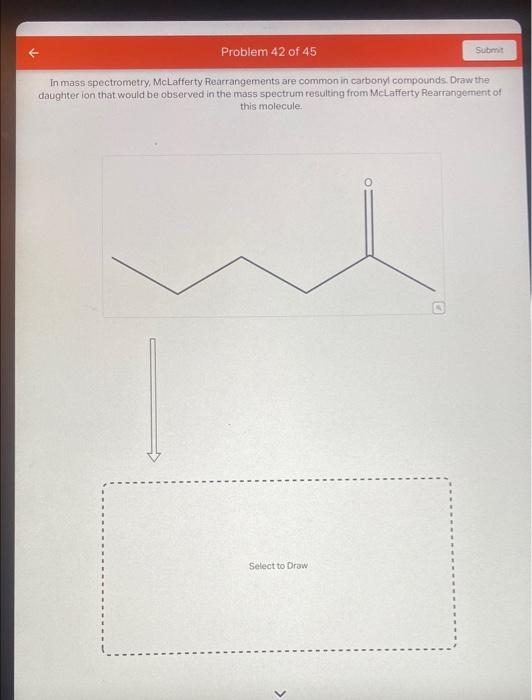Solved In mass spectrometry. McLafferty Reatrangements are | Chegg.com