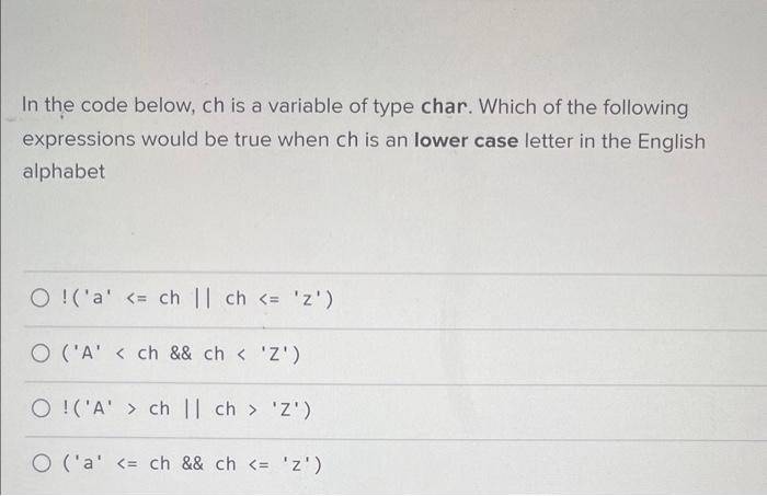 Solved In the code below, ch is a variable of type char. | Chegg.com