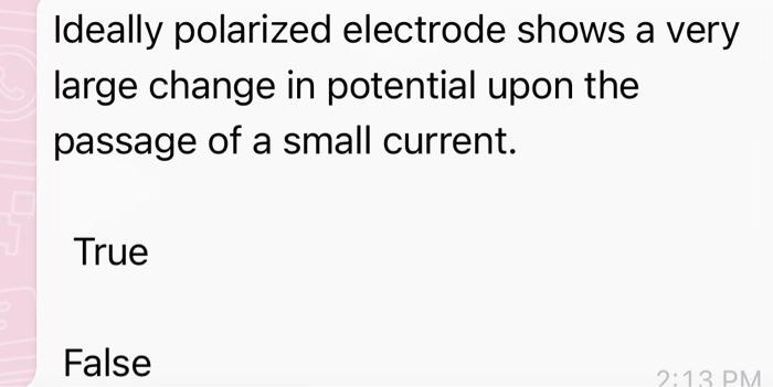 Solved Ideally polarized electrode shows a very large change | Chegg.com