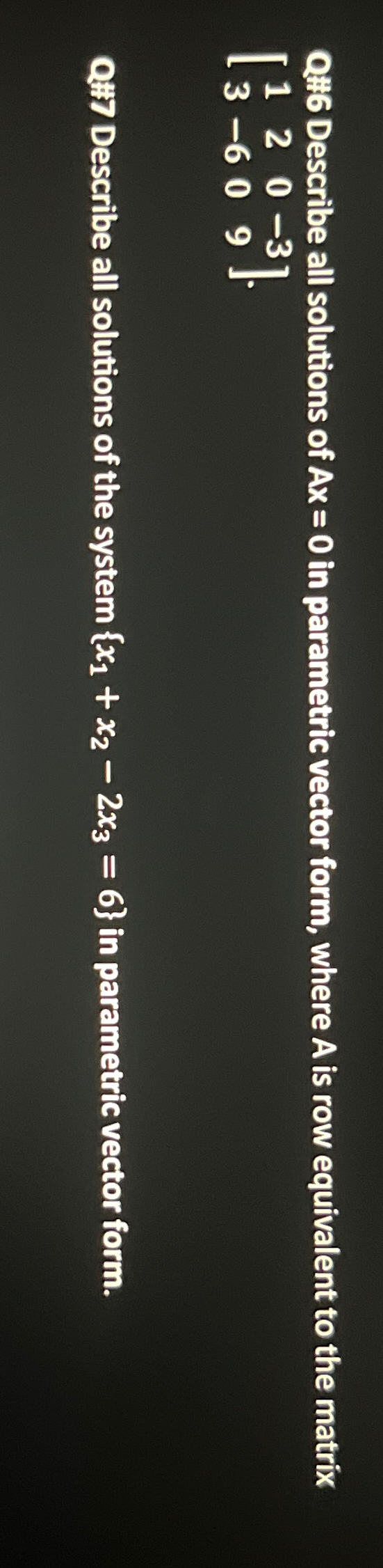 Solved Q#16 ﻿Describe all solutions of Ax=0 ﻿in parametric | Chegg.com