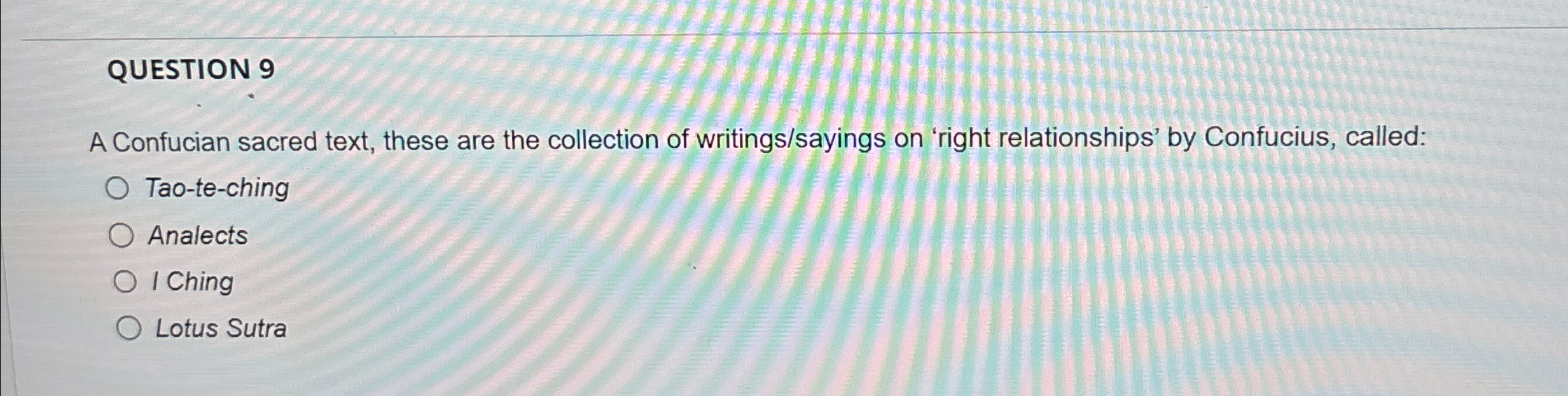 Solved QUESTION 9A Confucian sacred text, these are the | Chegg.com