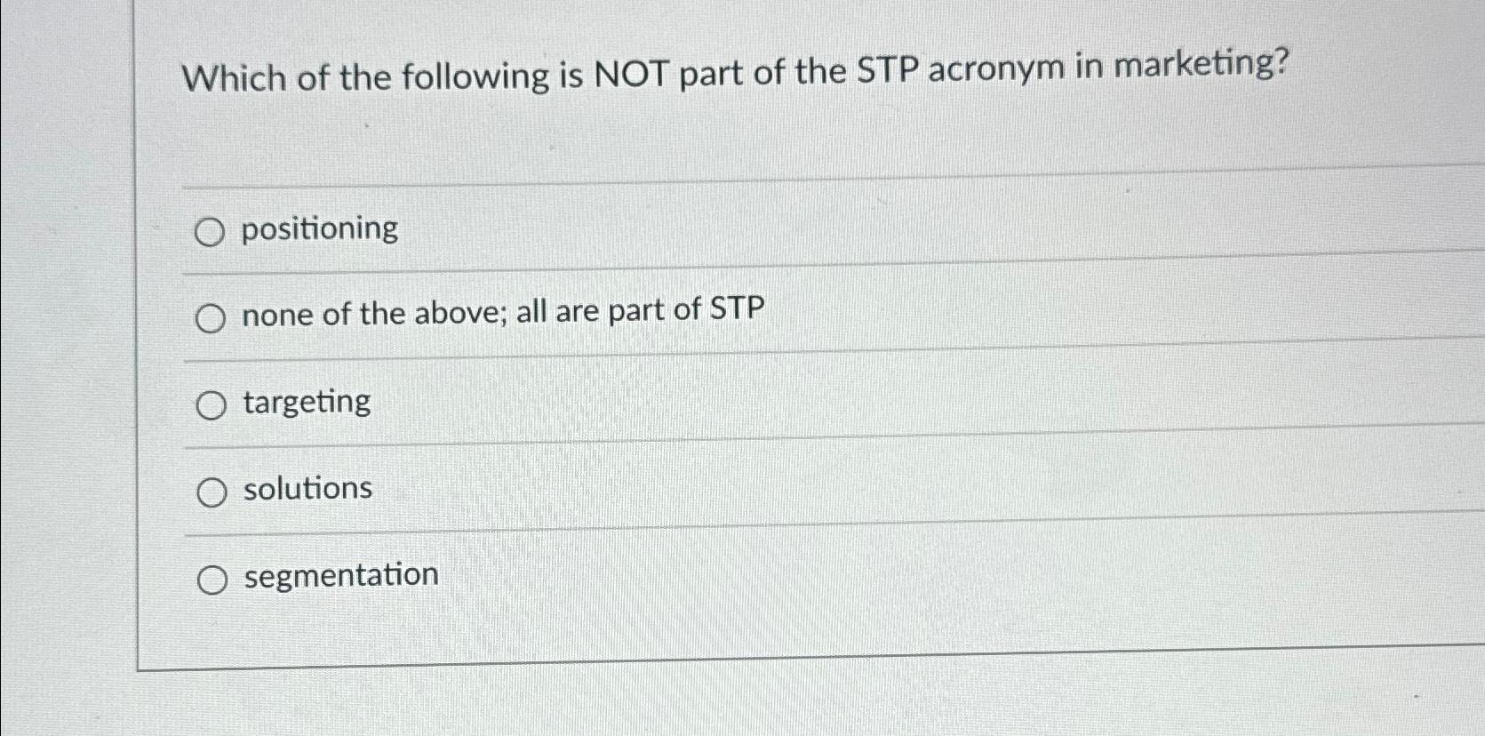 Solved Which of the following is NOT part of the STP acronym | Chegg.com