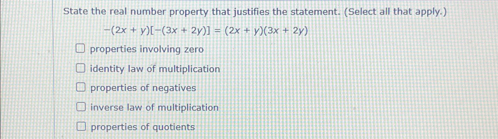 Solved State the real number property that justifies the | Chegg.com