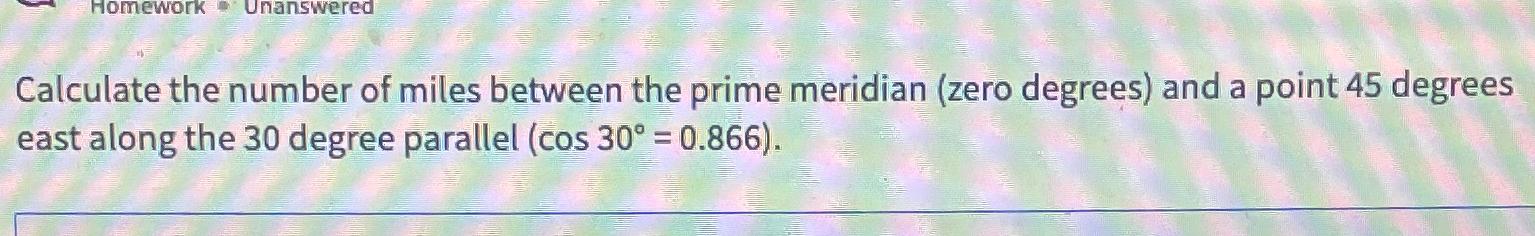 Solved Calculate the number of miles between the prime | Chegg.com