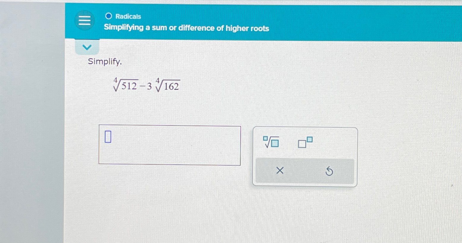 Solved RadicalsSimplifying a sum or difference of higher | Chegg.com