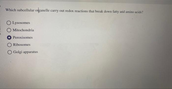 Solved Which subcellular onganelle carry out redox reactions | Chegg.com
