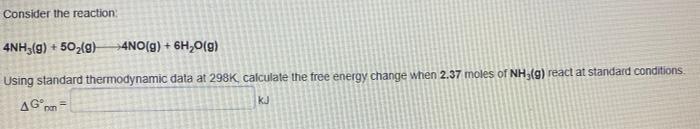 Solved Consider the reaction: 4NH3( g)+5O2( | Chegg.com