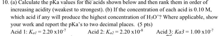 Solved 10. (a) Calculate the pKa values for the acids shown | Chegg.com