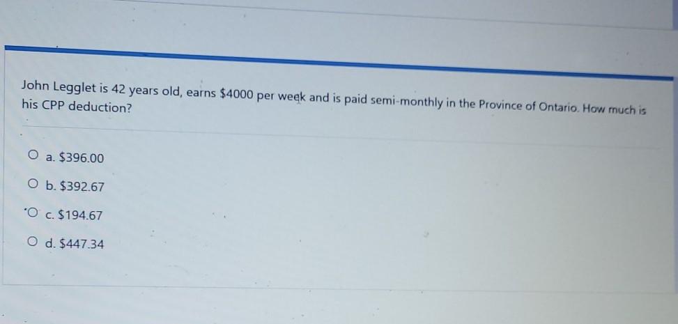 solved-john-legglet-is-42-years-old-earns-4000-per-week-chegg