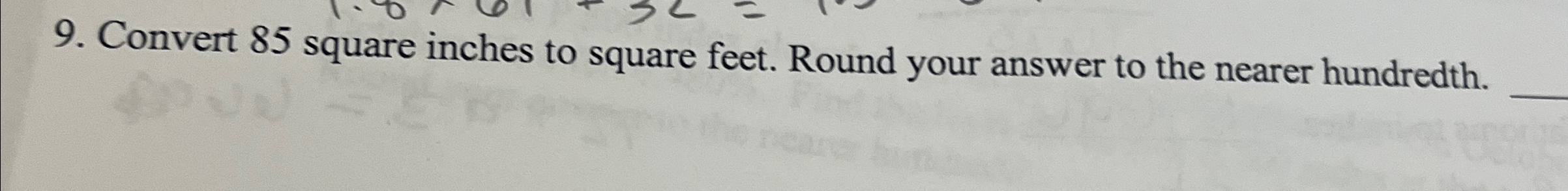 Solved Convert 85 ﻿square inches to square feet. Round your | Chegg.com