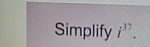 Solved Simplify i37 | Chegg.com
