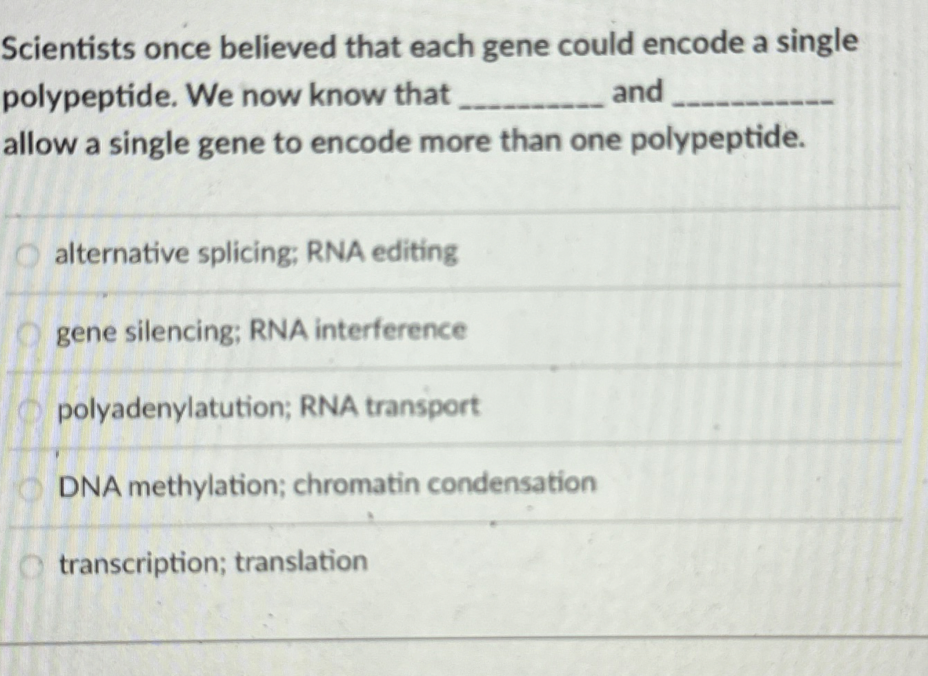 Solved Scientists once believed that each gene could encode | Chegg.com