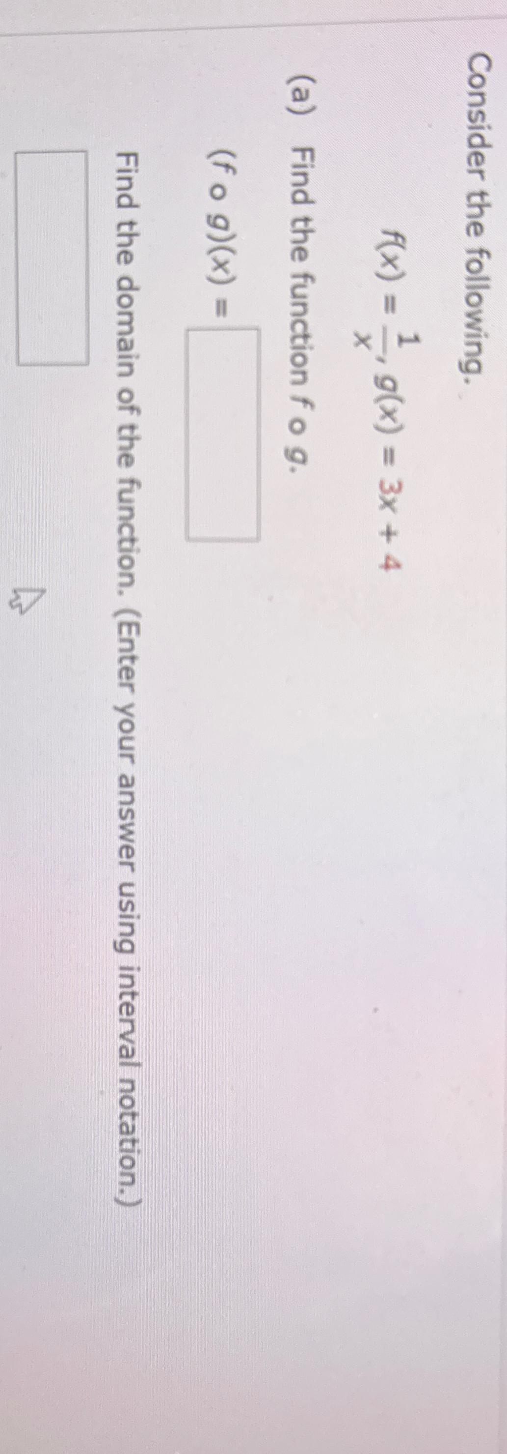 Solved Consider the following.f(x)=1x,g(x)=3x+4(a) ﻿Find the | Chegg.com