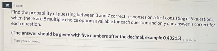 Solved 4 points Find the probability of guessing between 3 | Chegg.com
