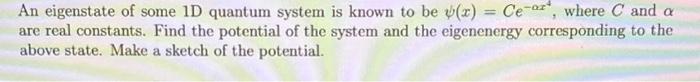Solved An eigenstate of some 1D quantum system is known to | Chegg.com