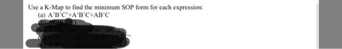 Solved Use a K-Map to find the minimum SOP form for each | Chegg.com