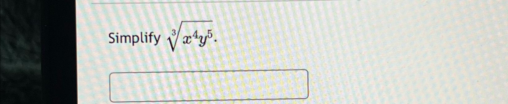 Solved Simplify x4y53 | Chegg.com